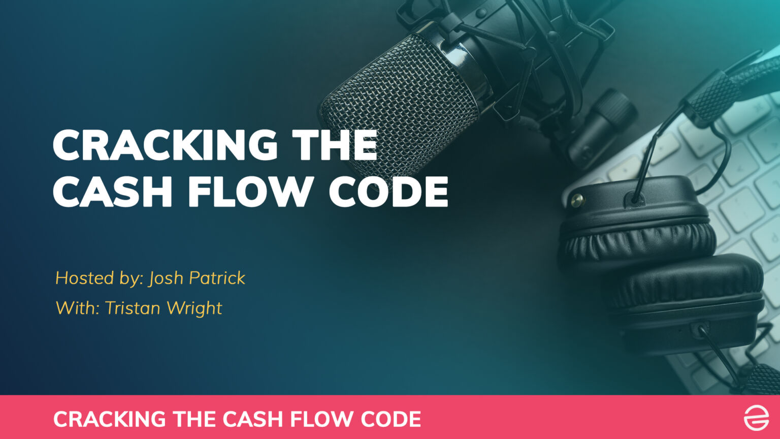 Cracking the Cash Flow Code | Evolve to Grow